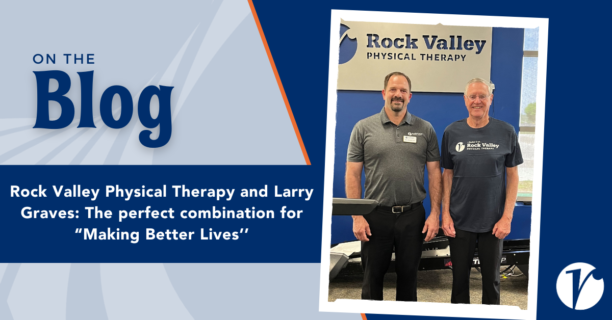 Rock Valley Physical Therapy and Larry Graves: The perfect combination ...